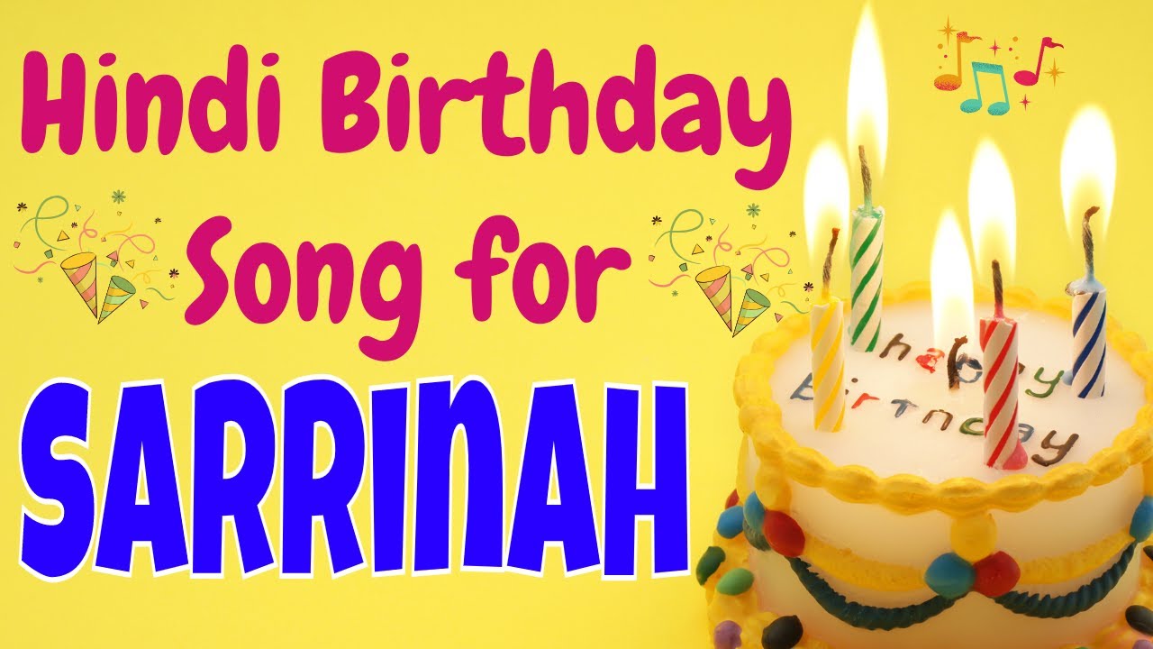 Happy Birthday Sarrinah Song | Birthday Song for Sarrinah | Sarrinah ...