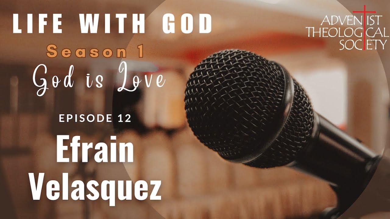 Efrain Velasquez on God's Love in Leadership (Life with God, Season 1 ...