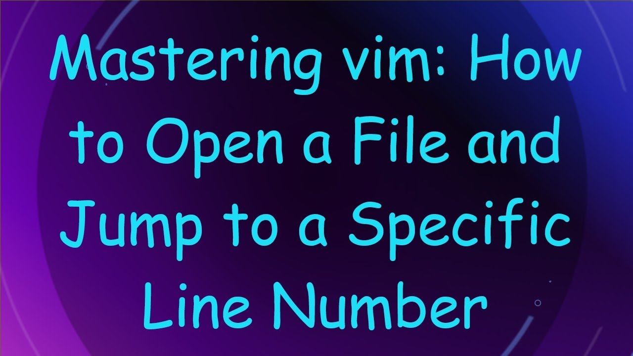 Mastering vim: How to Open a File and Jump to a Specific Line Number - YouTube