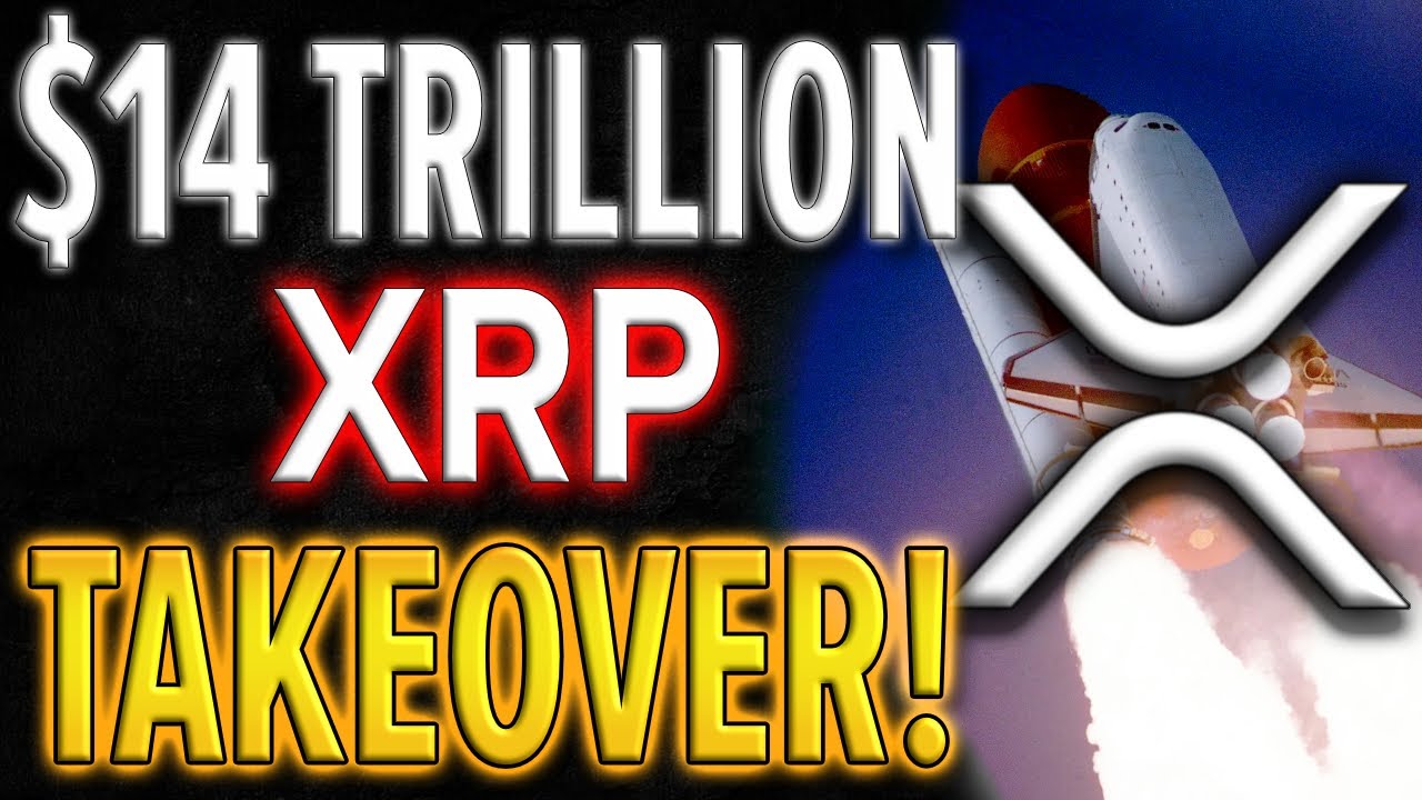 XRP RIPPLE TAKEOVER! | XRP PARTNERS TARGETING $14 TRILLION MARKET ...