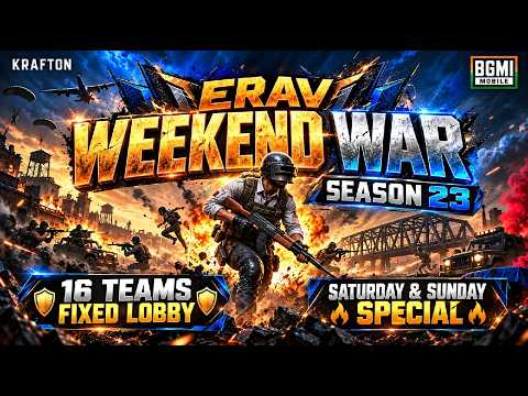 BGMI | WEEKEND WAR SEASON 23 | 16 TEAMS FIXED LOBBY | ERAV