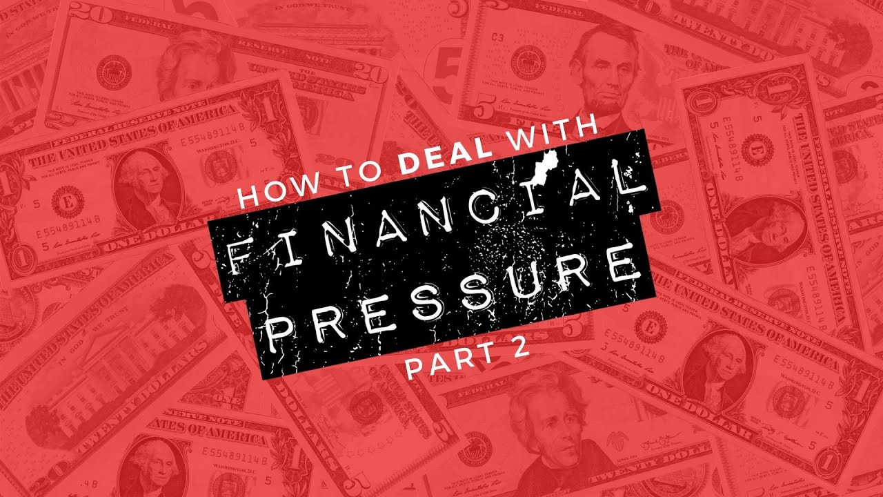 How to Deal with Financial Pressure Part 2 - YouTube