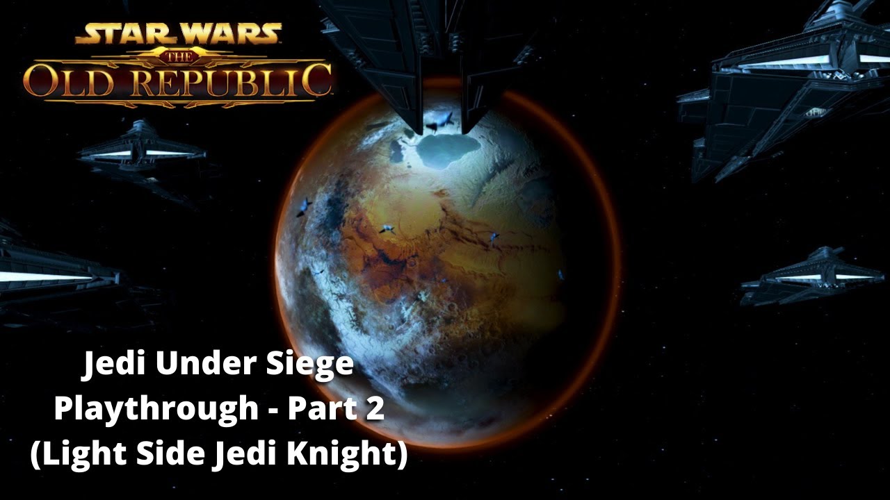 SWTOR: Jedi Under Siege Playthrough (Light Side Jedi Knight) - Part 2 ...