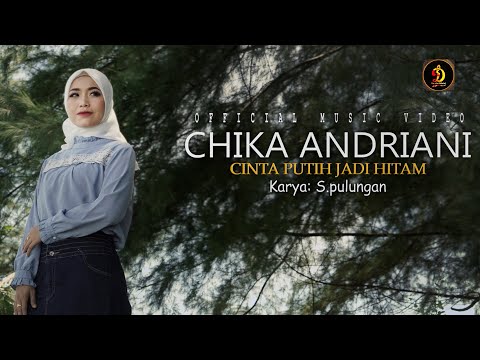 Chika Andriani -Cinta Putih Jadi Hitam ( Official Music Video )