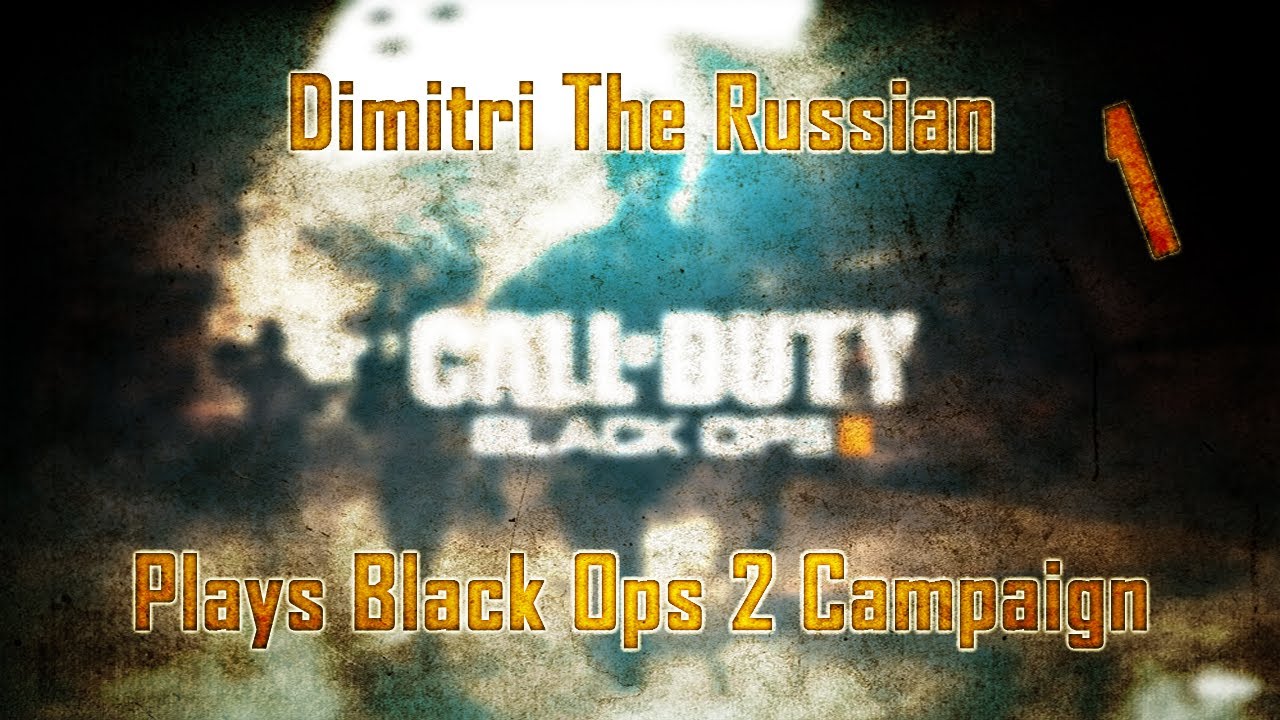 Dimitri The Russian, Plays Black Ops 2 Campaign (1) - YouTube