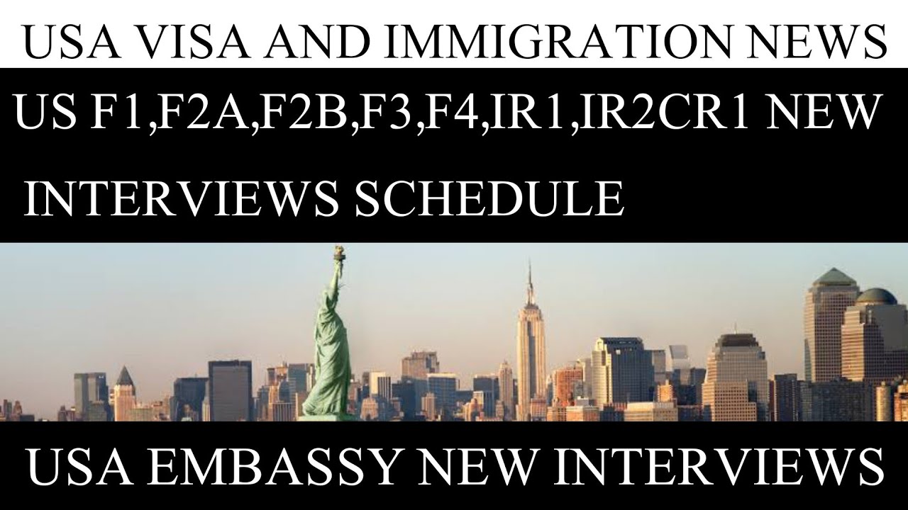 USA EMBASSY NEW INTERVIEWS IR1,IR2,CR1,F1,F2A,F2B,F3,F4 LATEST UPDATE ...