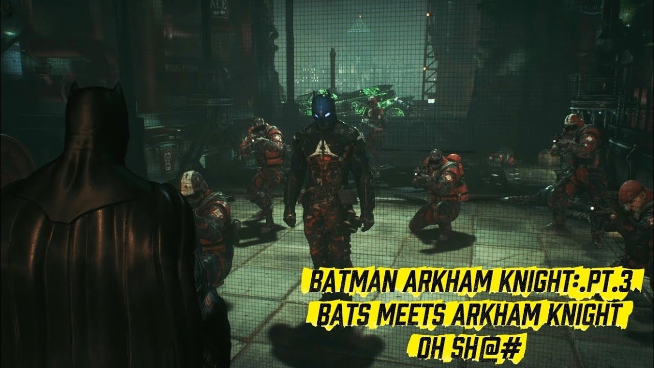 BATMAN: ARKHAM KNIGHT PT.3 - The Arkham Knight has entered the building ...