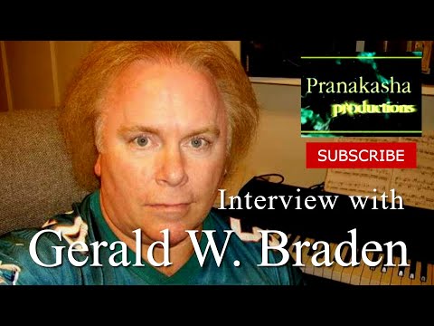 Interviewing Gerald W. Braden | Composer and Musician | Pranakasha Matt ...
