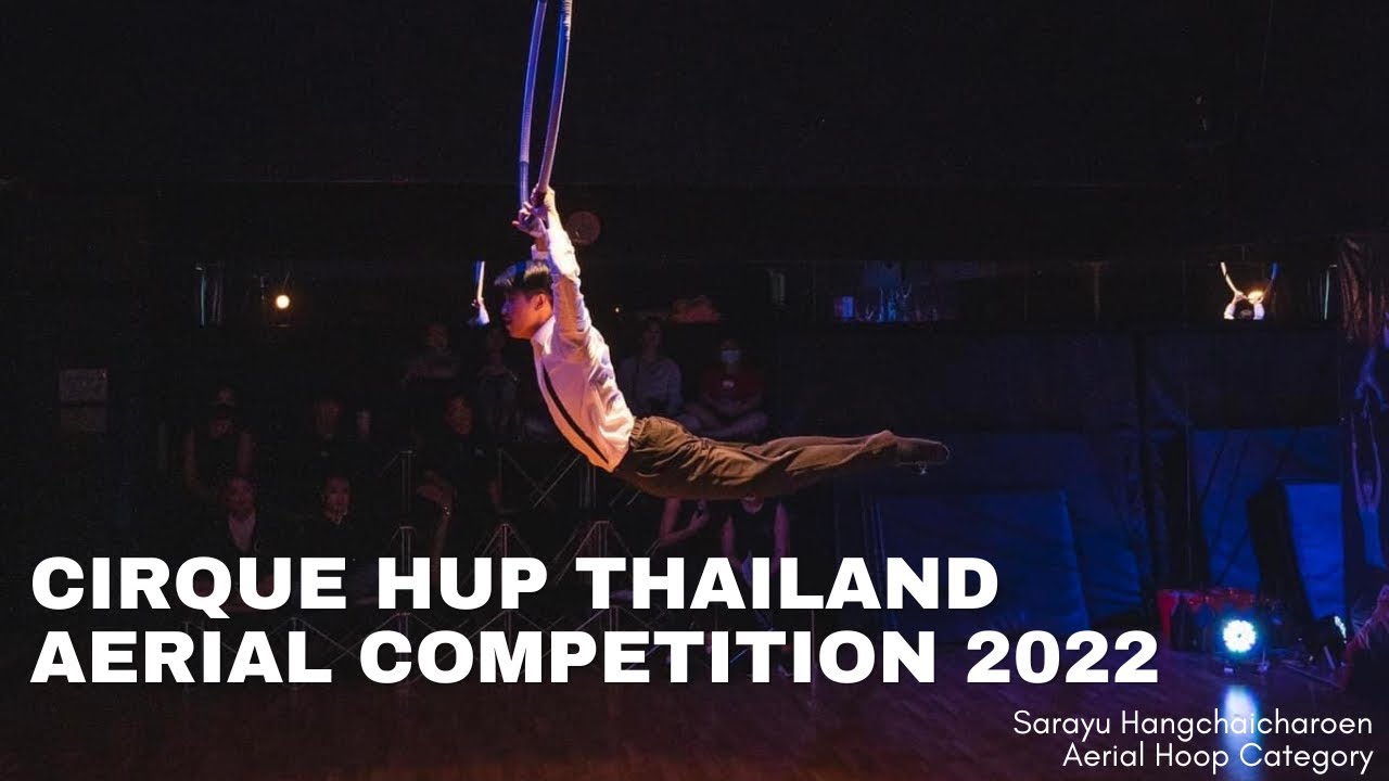 Cirque Hup Thailand Aerial Competition 2022 - Aerial Hoop Category ...