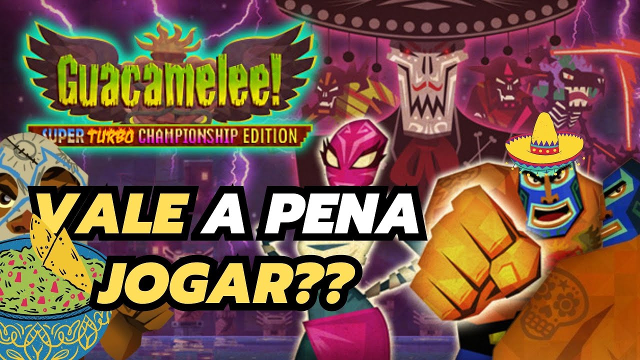 GUACAMELEE! Super Turbo Championship Edition | VALE A PENA? - YouTube