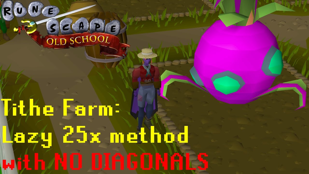 OSRS Tithe Farm: Lazy 25x method with NO DIAGONALS - YouTube