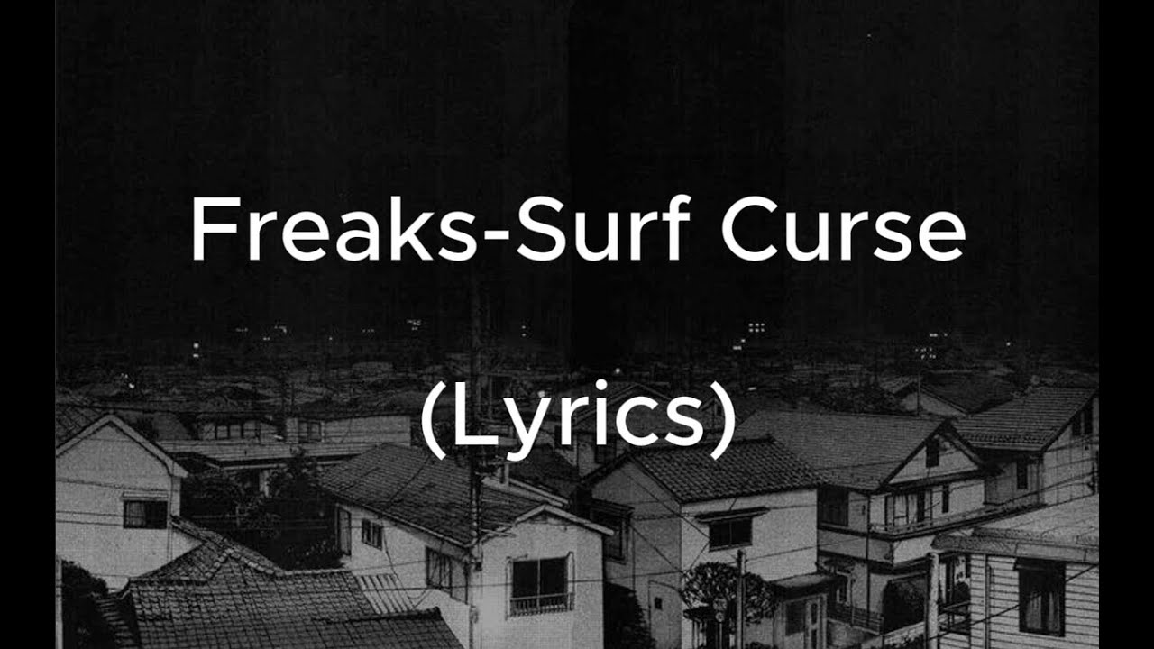 Freaks-Surf Curse|Lyrics English - YouTube