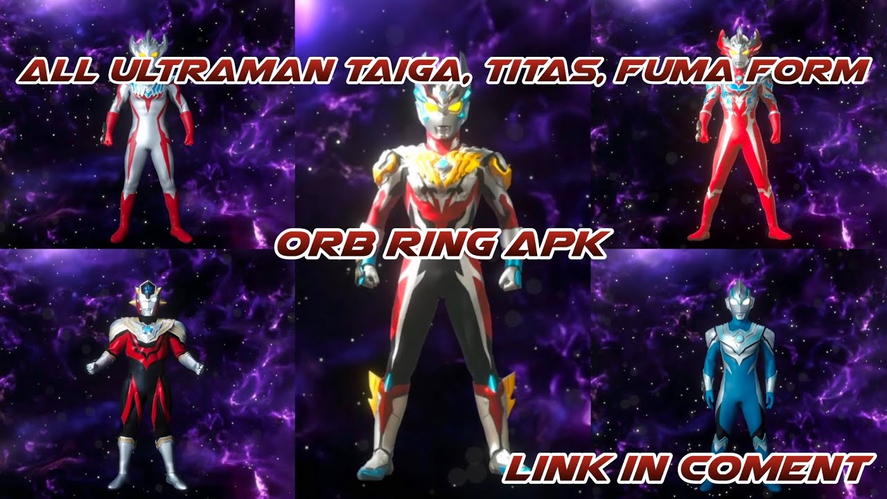 All Ultraman Taiga, Titas, Fuma Form! - Orb Ring Apk - YouTube