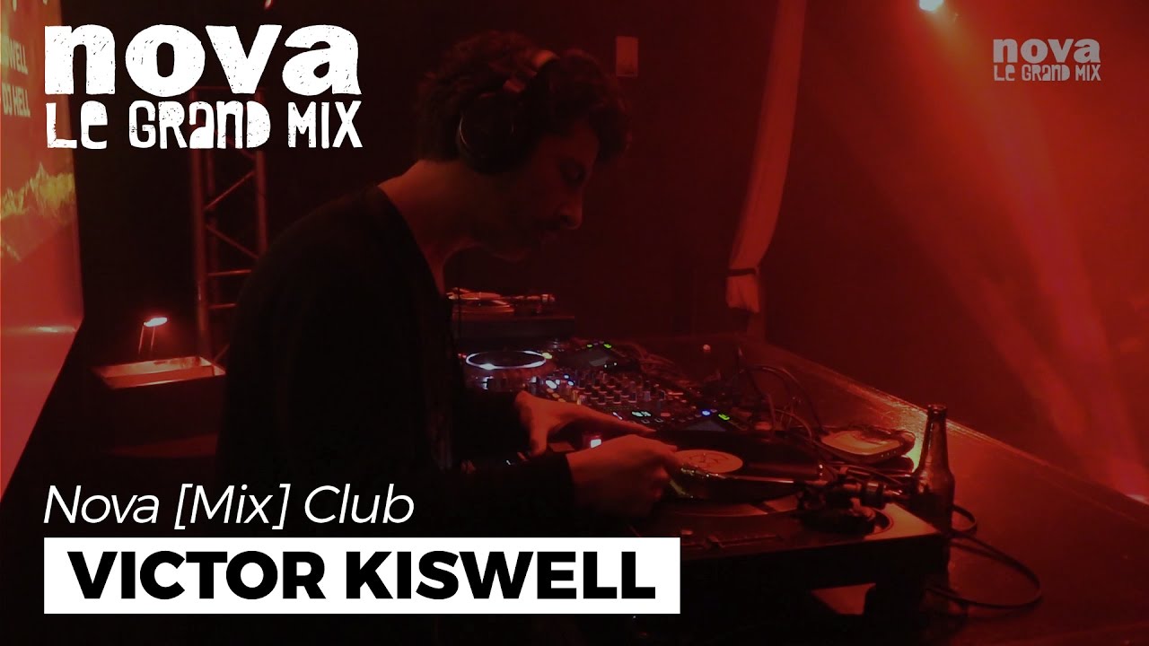 Victor Kiswell Nova Mix Club DJ set - YouTube