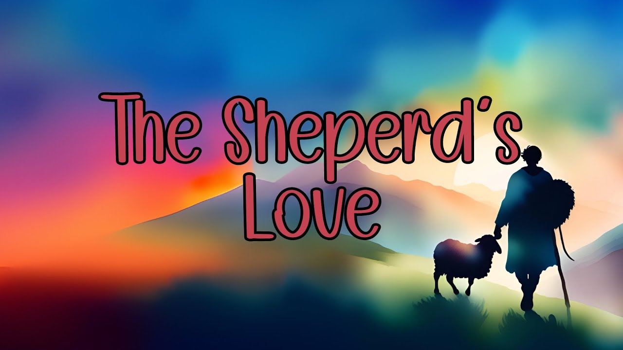 The Shepherd's Love: Lyric Video Children's Worship Song About the Good ...