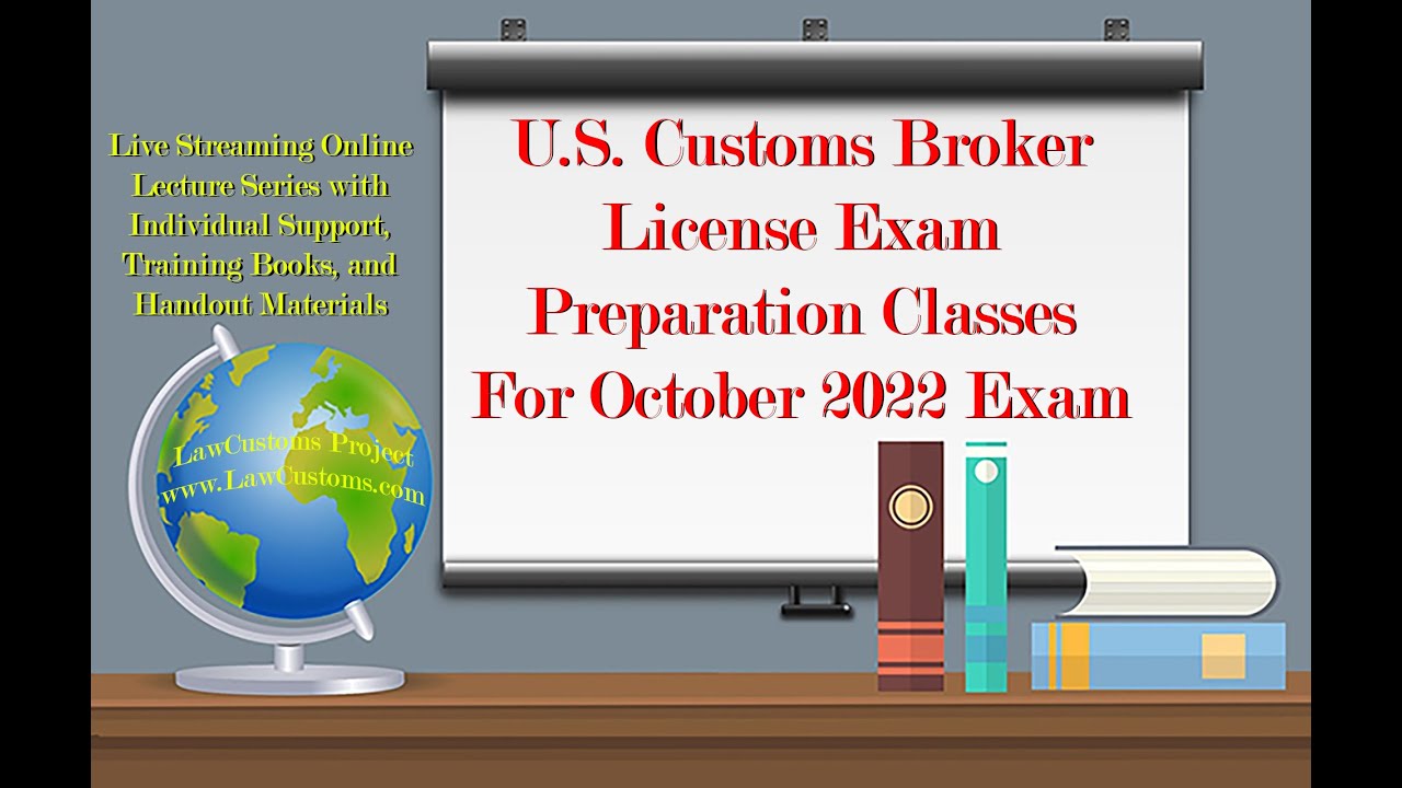 October 2022 U.S. Customs Broker License Exam Preparation Kick-Off ...