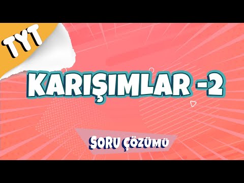 Karışımlar - 2 Soru Çözümü | TYT 2022 #hedefekoş