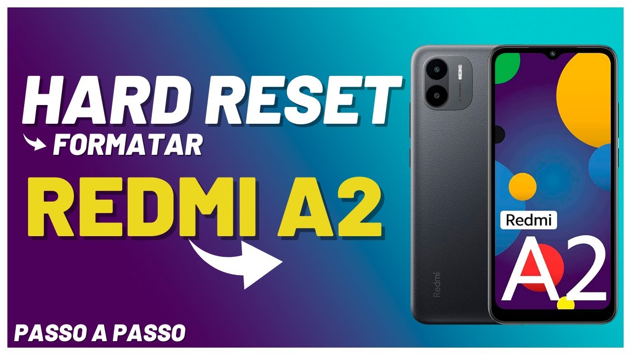 HARD RESET FORMATAR XIAOMI REDMI A2 PASSO A PASSO! - YouTube