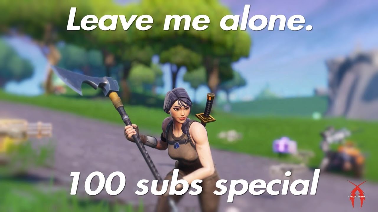 Leave me alone - 100 sub special montage - YouTube
