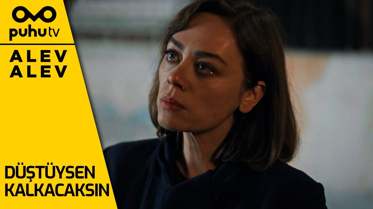 Alev Alev 17. Bölüm - Düştüysen Kalkacaksın - YouTube