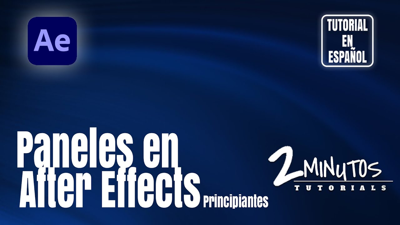 Paneles en After Effects I Tutorial en Español I Principiantes - YouTube