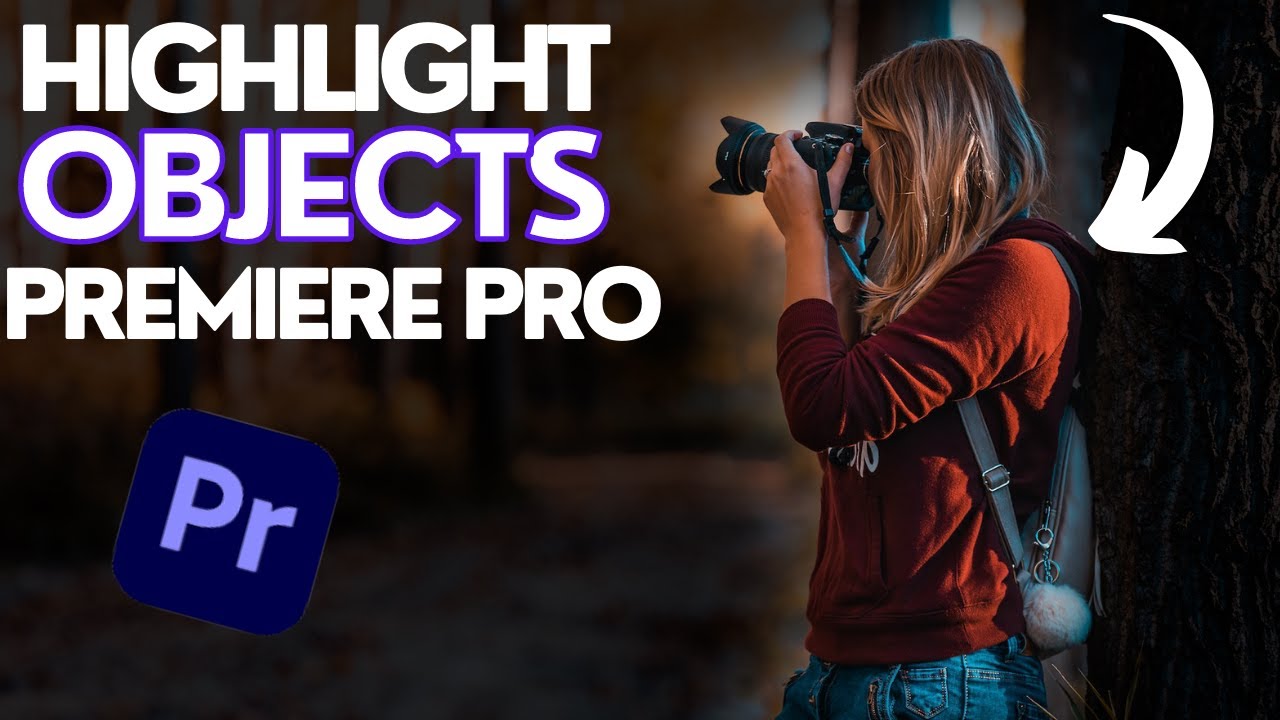 How To Highlight Objects In Premiere Pro - YouTube