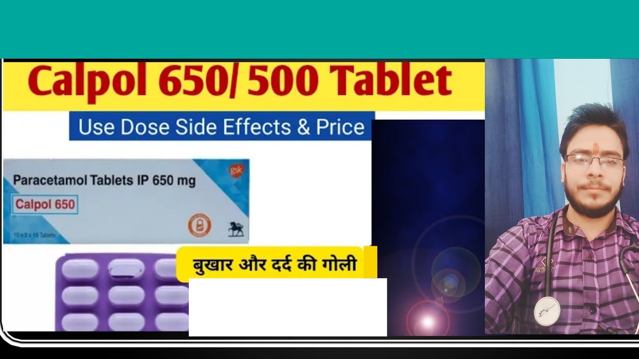 calpol 650 mg tablet use/dose/sides effects #### - YouTube