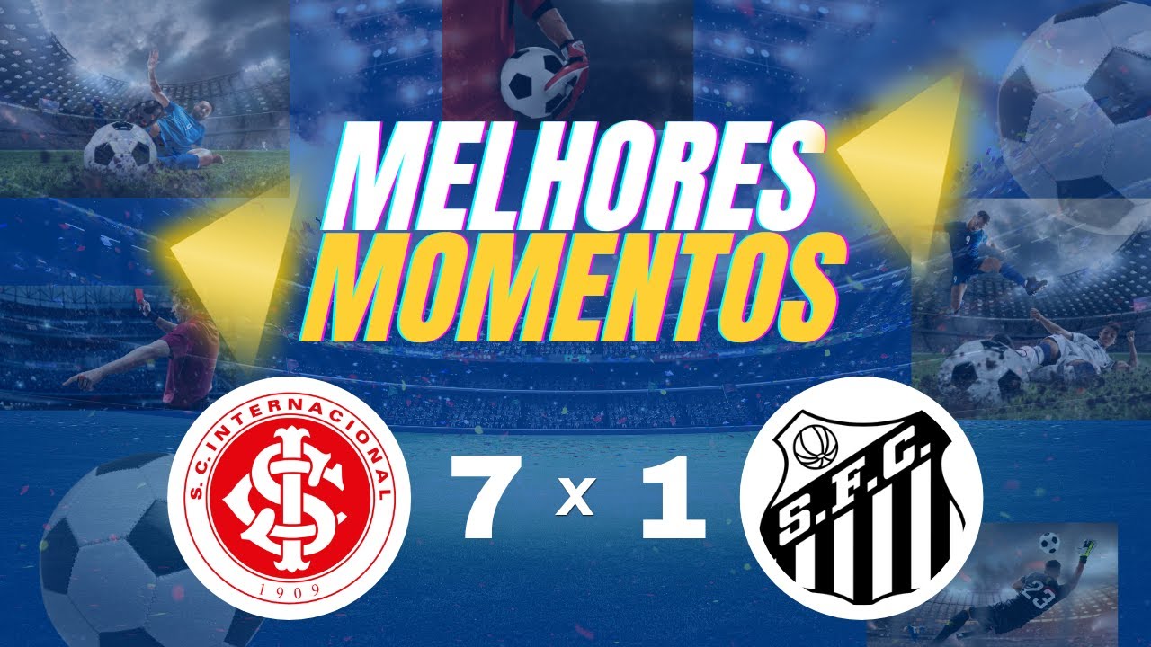 INTERNACIONAL 7 X 1 SANTOS - Brasileirão Série A 2023 - Melhores ...