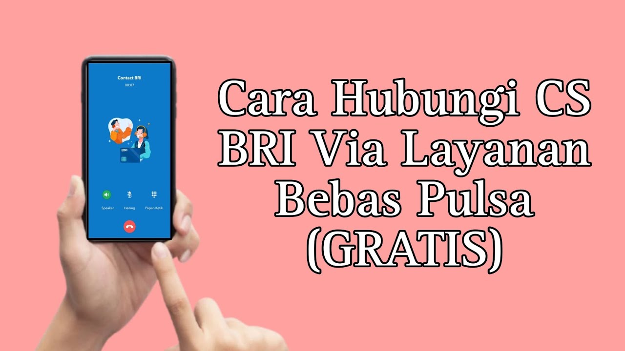 CARA HUBUNGI CS BRI SECARA GRATIS (Layanan Bebas Pulsa) - YouTube