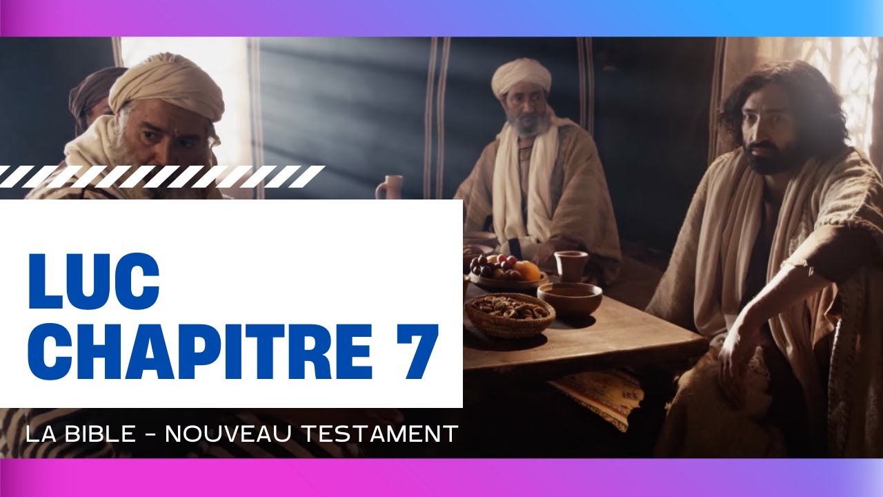 Luc chapitre 7 - La Bible - Nouveau Testament - YouTube