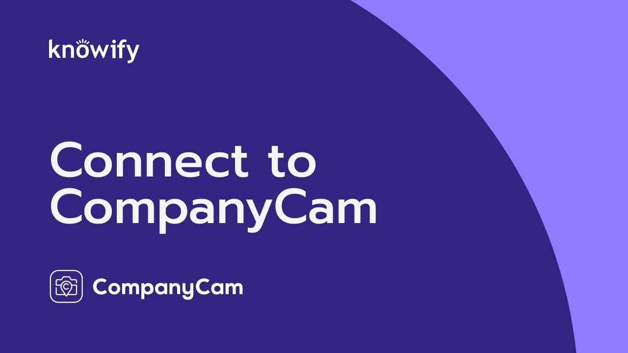 CompanyCam | Knowify integration - YouTube