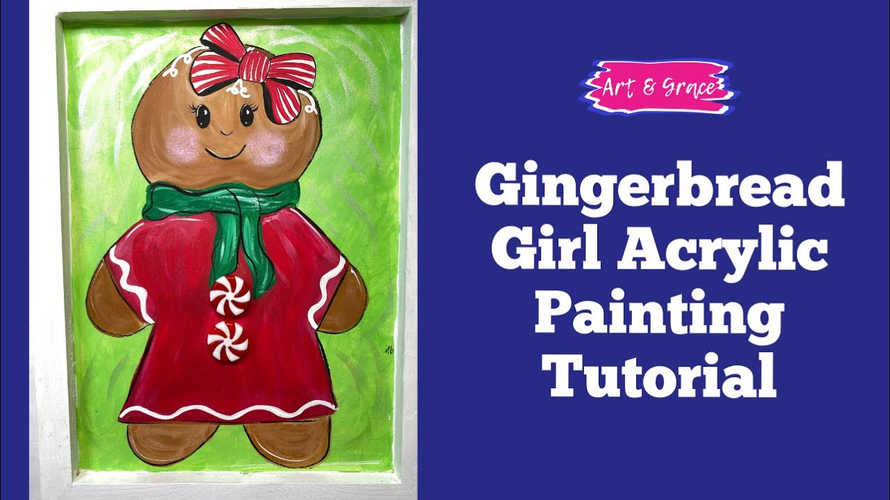 How to Paint a Gingerbread Girl in Acrylics #gingerbread # ...