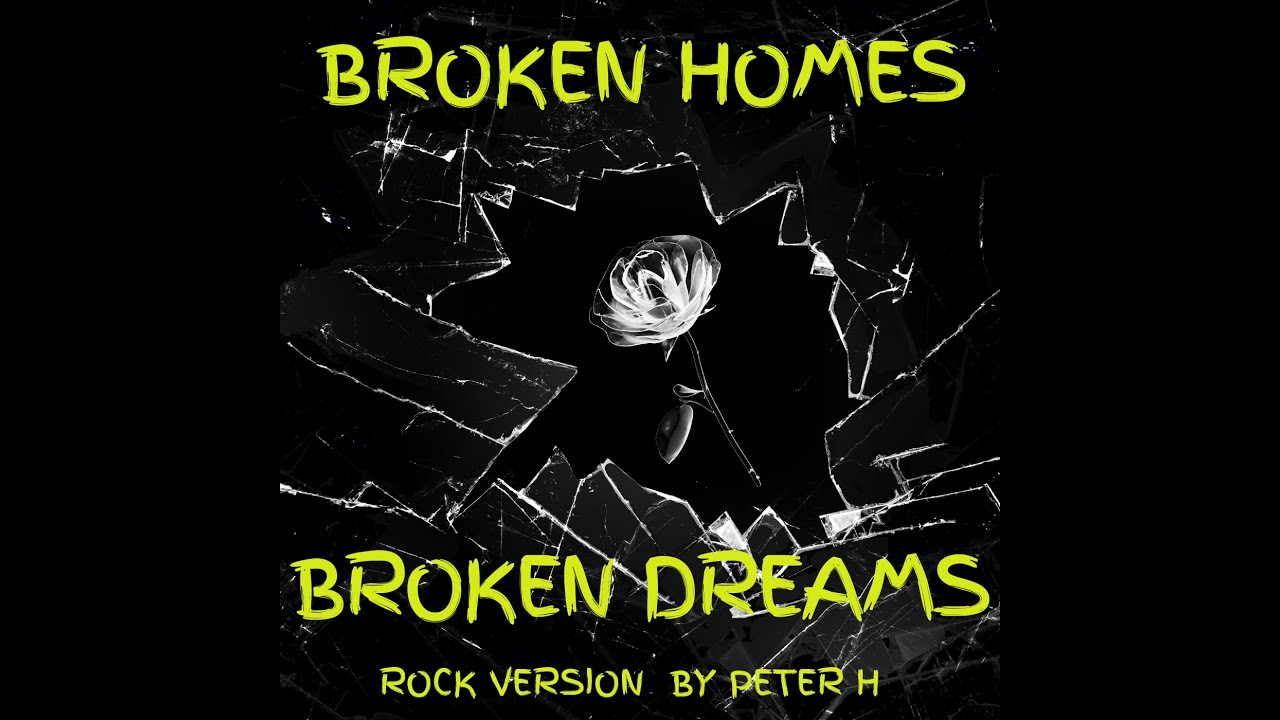 Broken Homes Broken Dreams Rock Version - YouTube