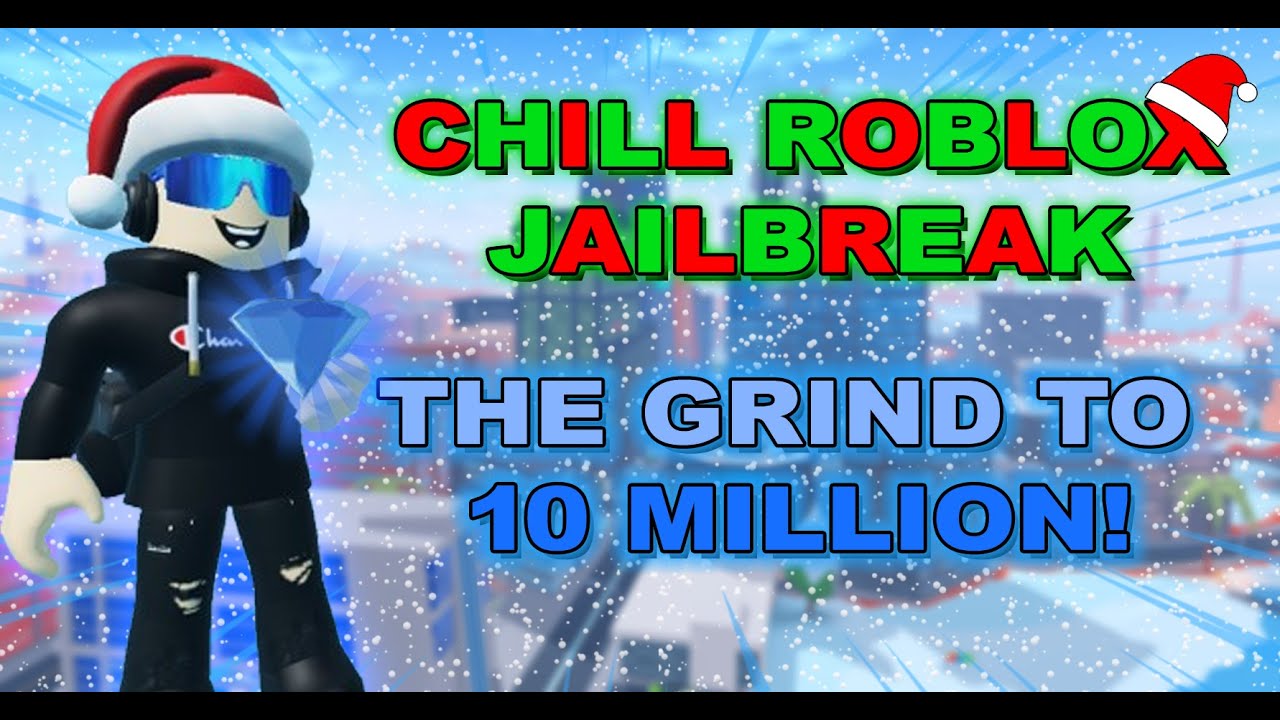 [UPD] CHILL ROBLOX JAILBREAK! ROAD TO 10 MILLION CASH! - YouTube