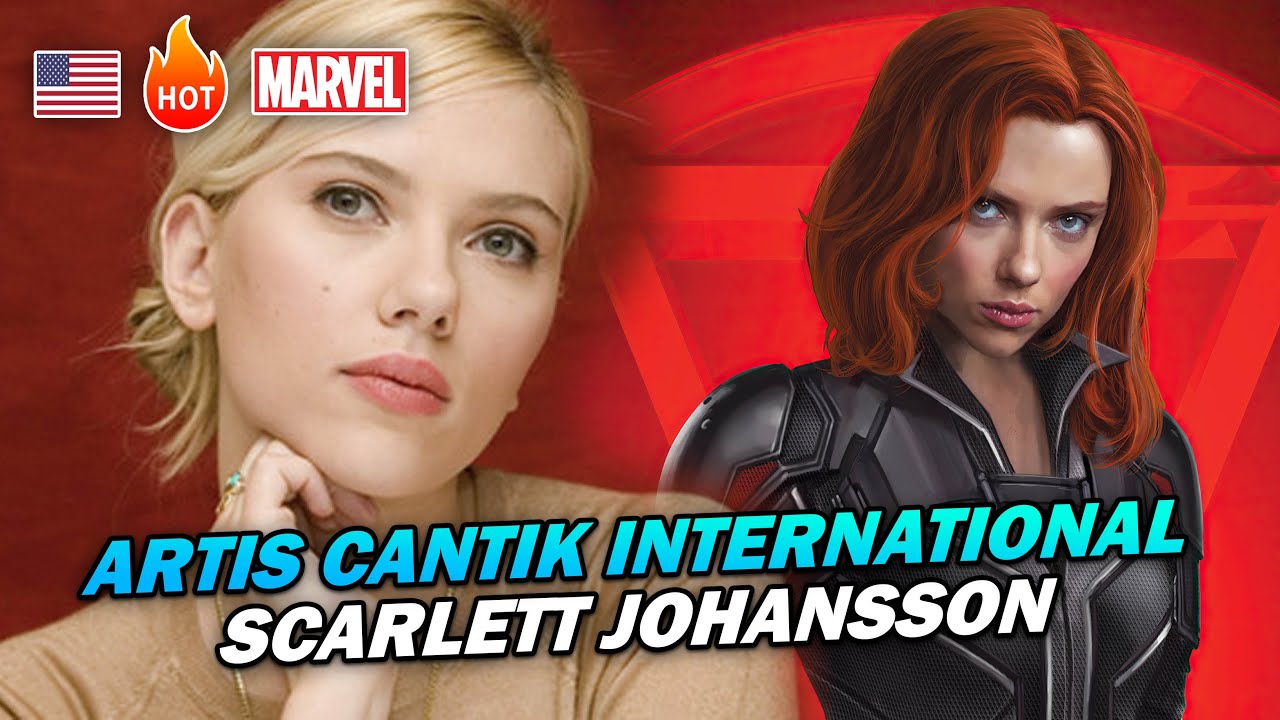 Scarlett Johansson si Cantik Pemeran Natasha Romanoff (Black Widow ...