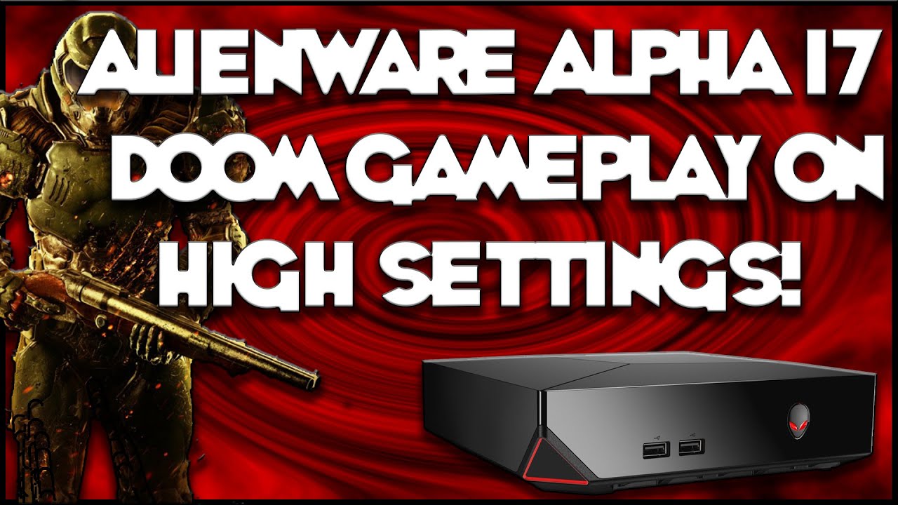 Alienware Alpha I7 - Doom High settings gameplay - YouTube