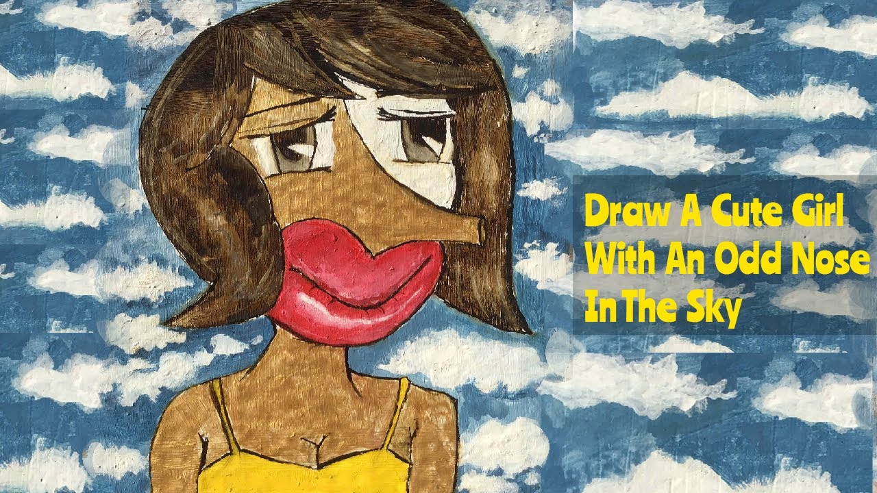 How to Draw a Cute Girl with an Odd Nose & Very Big Lips in the Sky ...