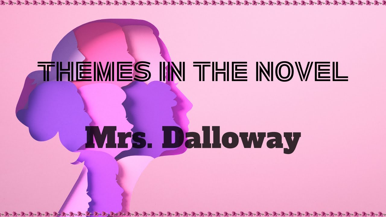 Themes in the novel | Mrs. Dalloway | by Virginia Woolf | Explained by ...
