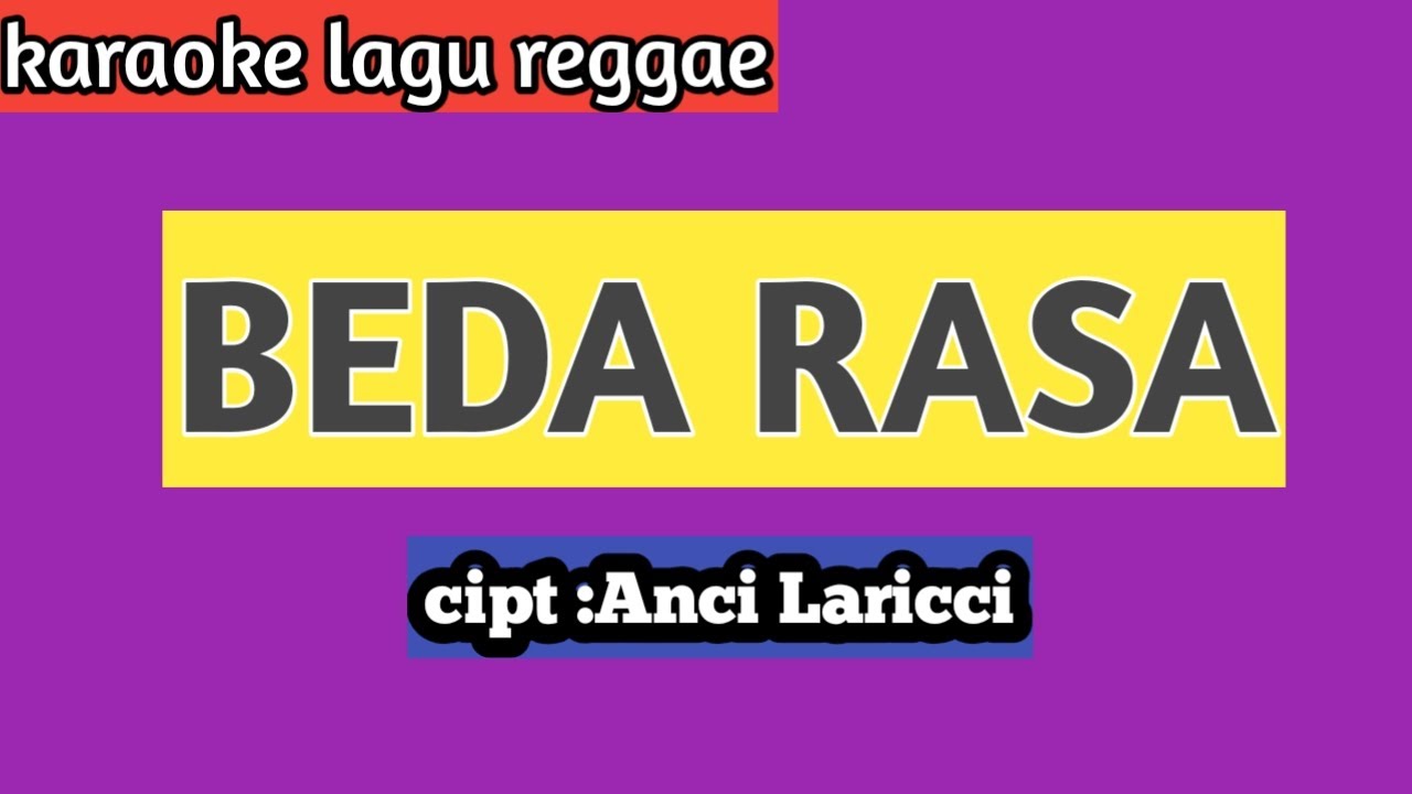 karaoke BEDA RASA - lagu reggae// cipt: Anci Laricci - YouTube