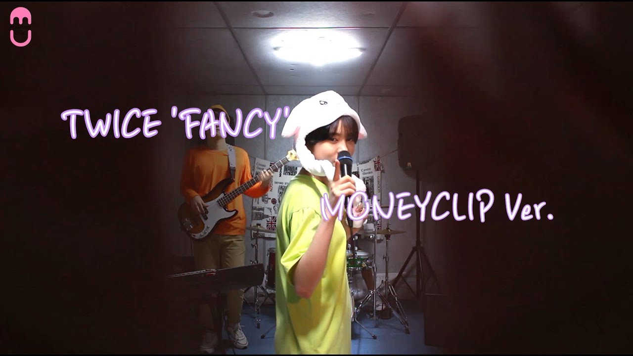 [MONEY CLIP]머니클립 TWICE[트와이스] - FANCY BAND COVER[밴드커버] - YouTube