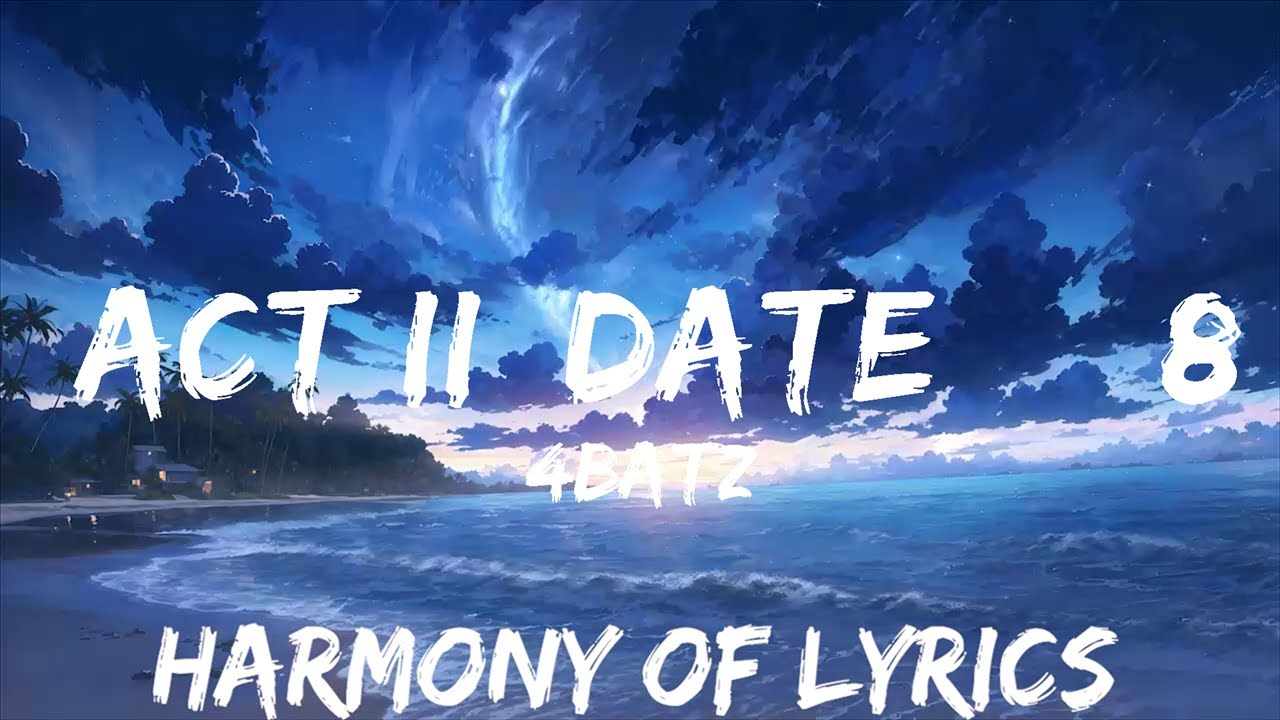 4Batz - act ii: date @ 8 (Lyrics) "I'll come and slide by 8pm" | 25mins ...