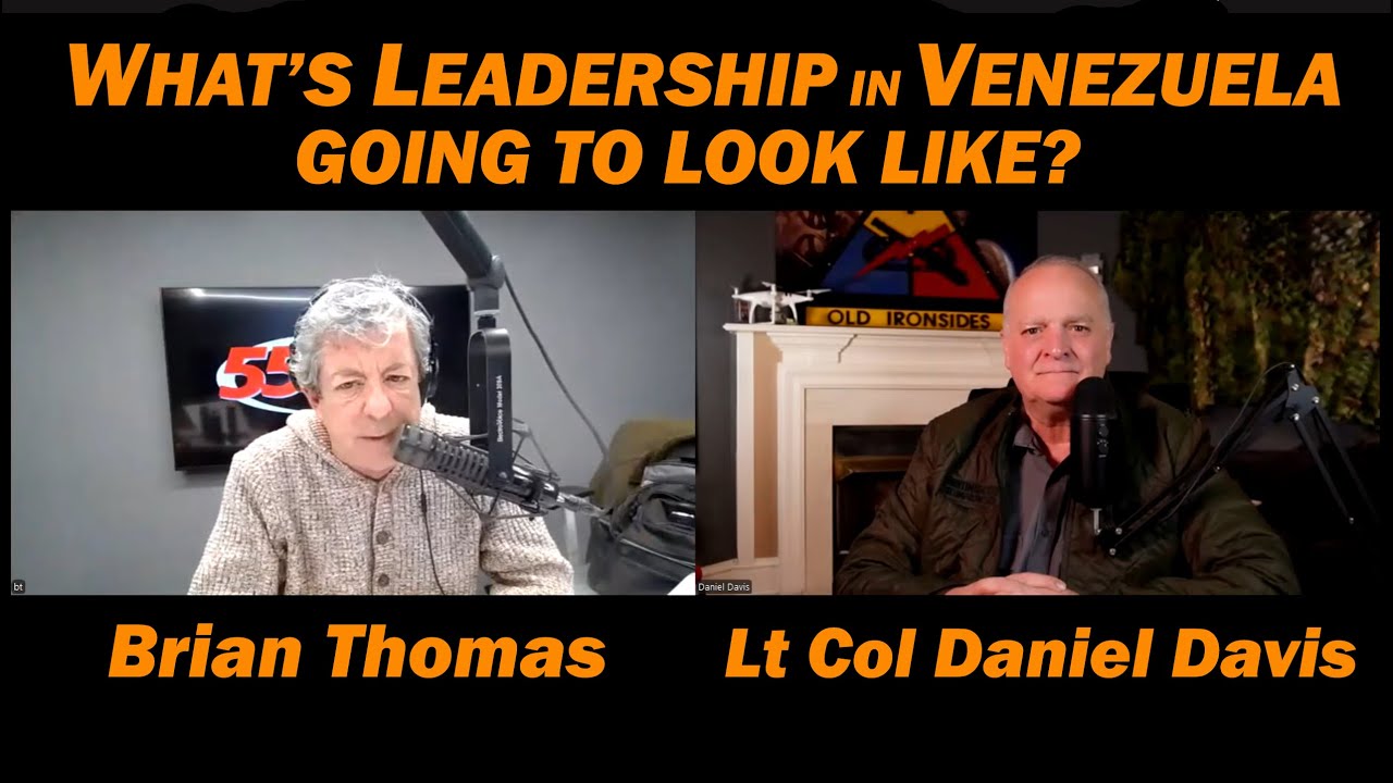 What's Leadership in Venezuela Going to Look Like? /Lt Col Daniel Davis ...