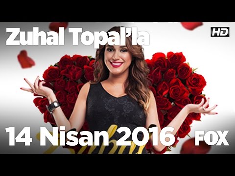 Zuhal Topal'la 14 Nisan 2016