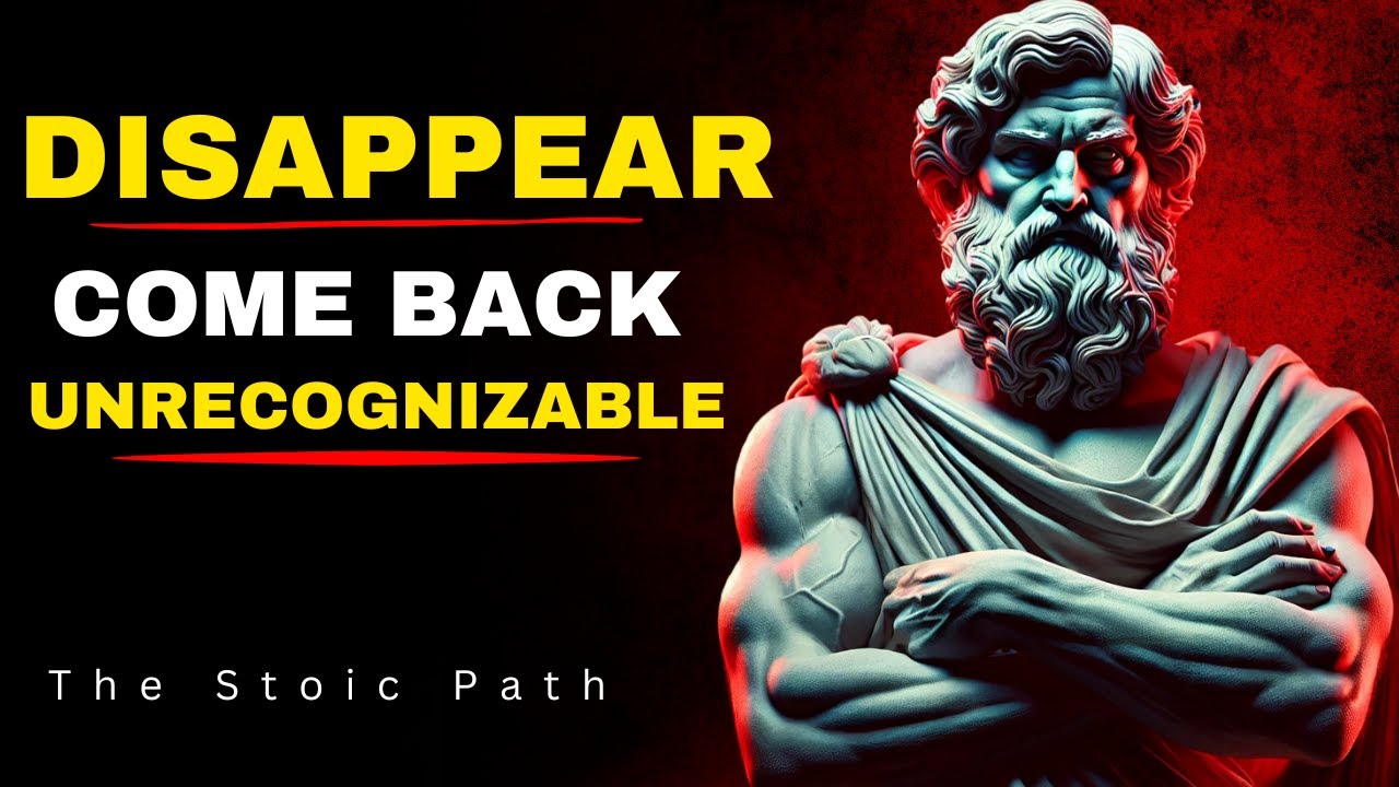 Disappear and Come Back Unrecognizable - Stoic Philosophy | The Stoic ...