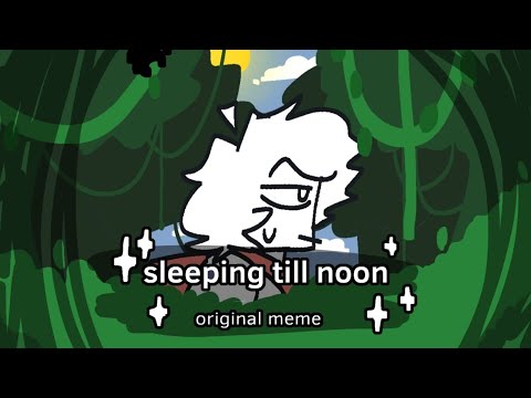 Sleeping Till Noon //ORIGINAL MEME// SPECIAL 160 SUBS!!!! (fw and fast ...