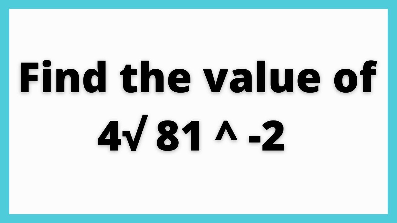 Find The Value Of 4 Root 81 2 Or 4 81 2 Class 9 Maths Number