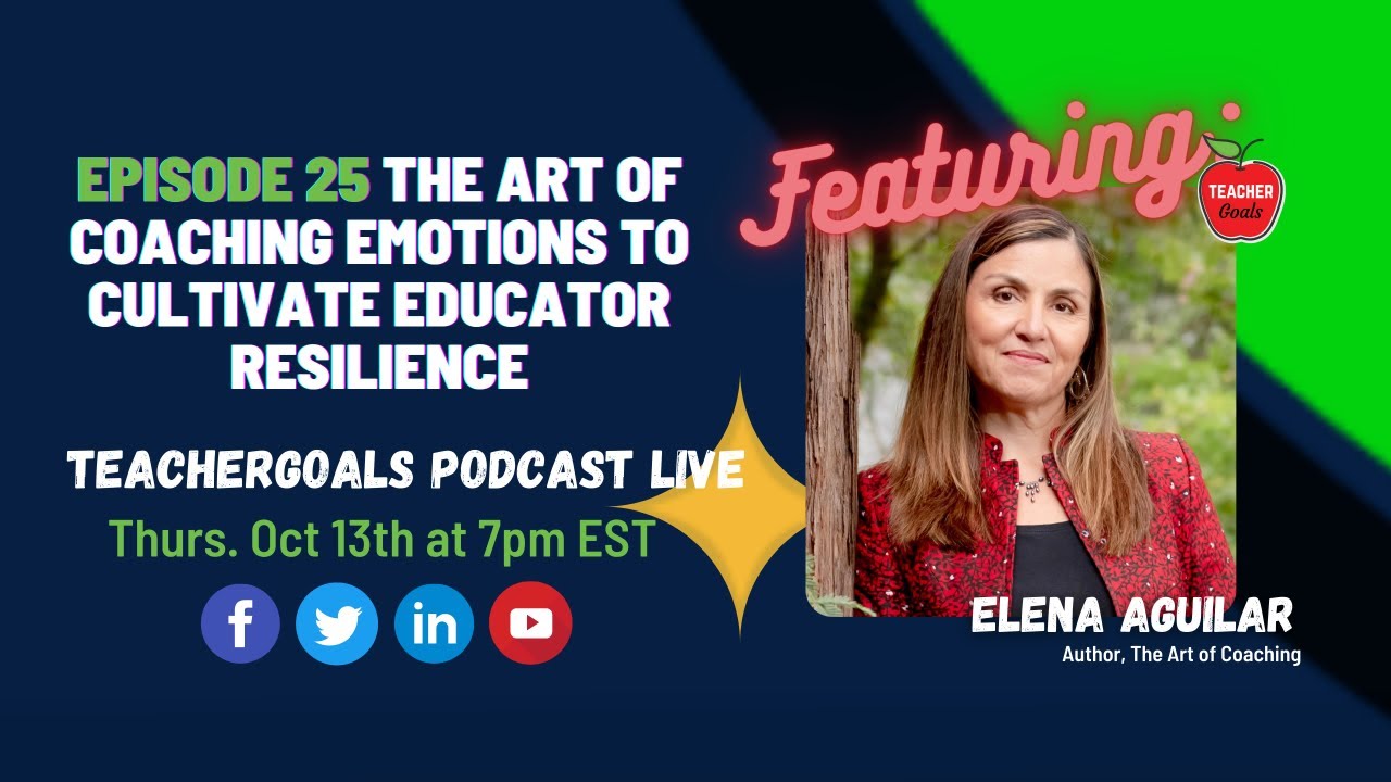 Ep. 25: The Art of Coaching Emotions to Cultivate Educator Resilience ...