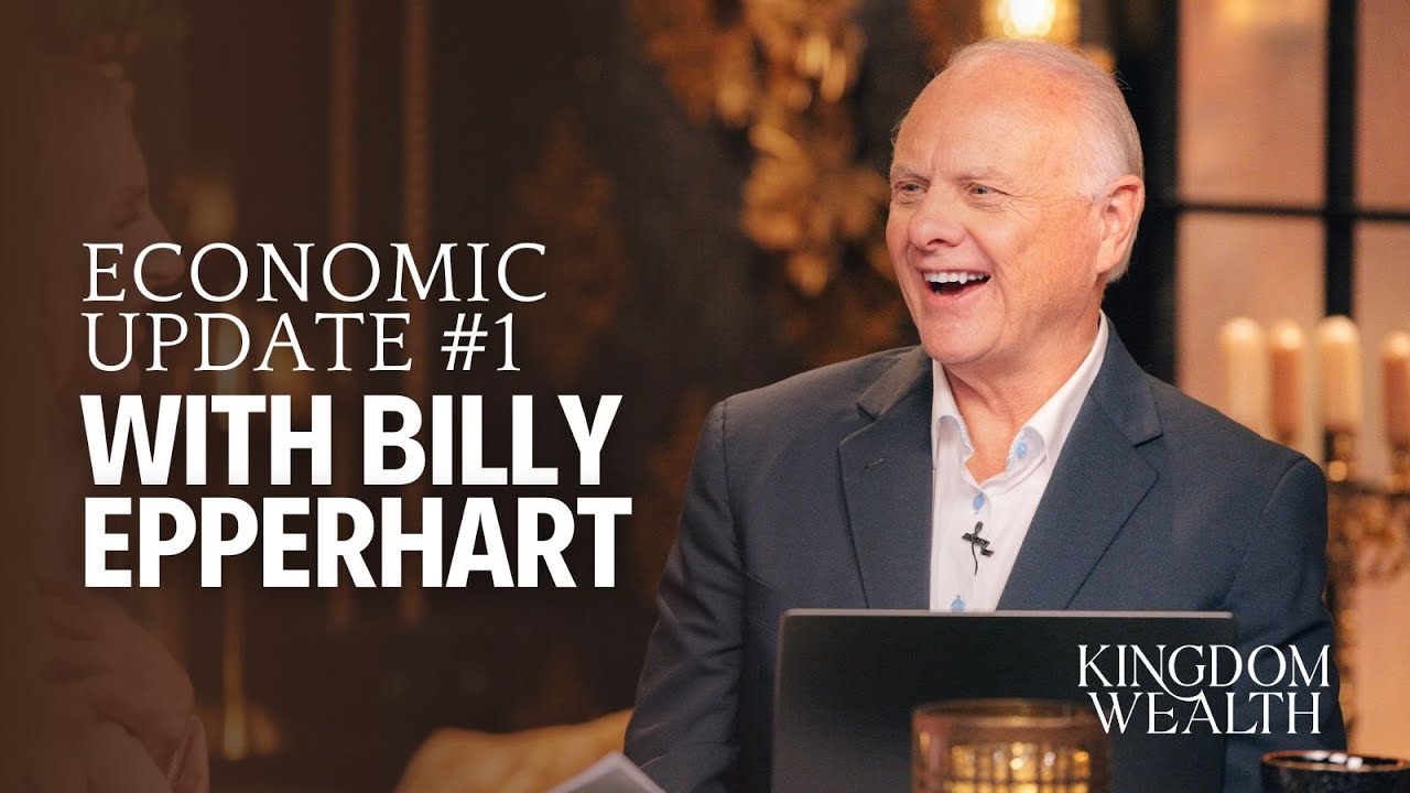 Economic Update 1 - Billy Epperhart - Kingdom Wealth: Season 1 Ep. 1 - YouTube