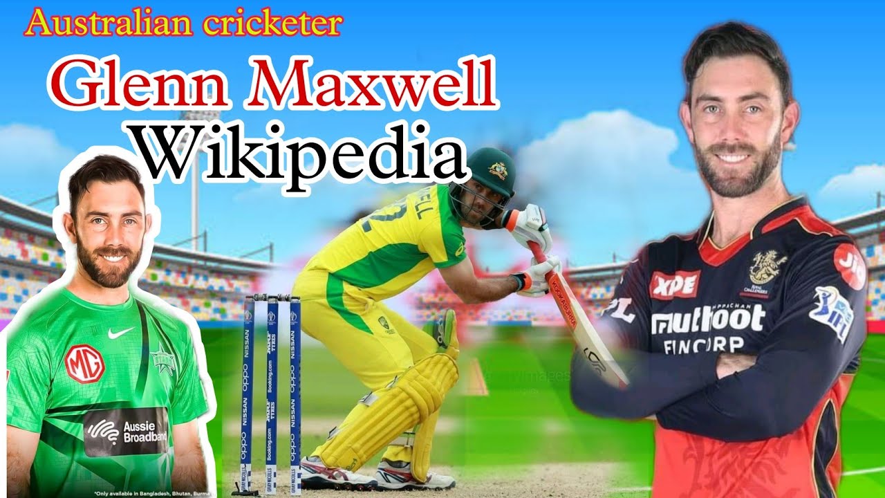 AUSTRALIAN CRICKETER GLENN MAXWELL WIKIPEDIA/GLENN MAXWELL BIOGRAPHY ...