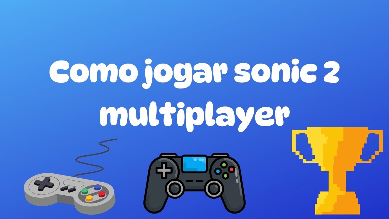 como jogar sonic 2 em multiplayer🎮 - YouTube
